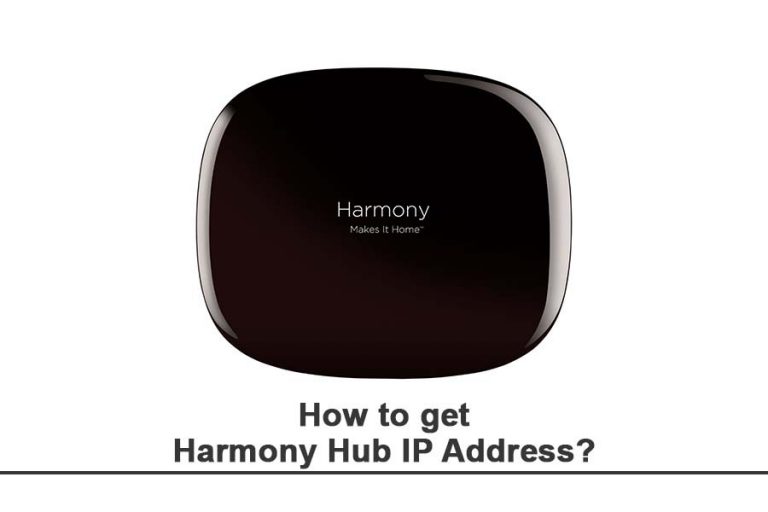 How to Get the Harmony Hub IP Address? Simple Ways